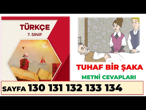 Tuhaf Bir Şaka Dinleme Metni 7. Sınıf Türkçe Ders Kitabı Sayfa 130 131 132 133 134 Cevapları
