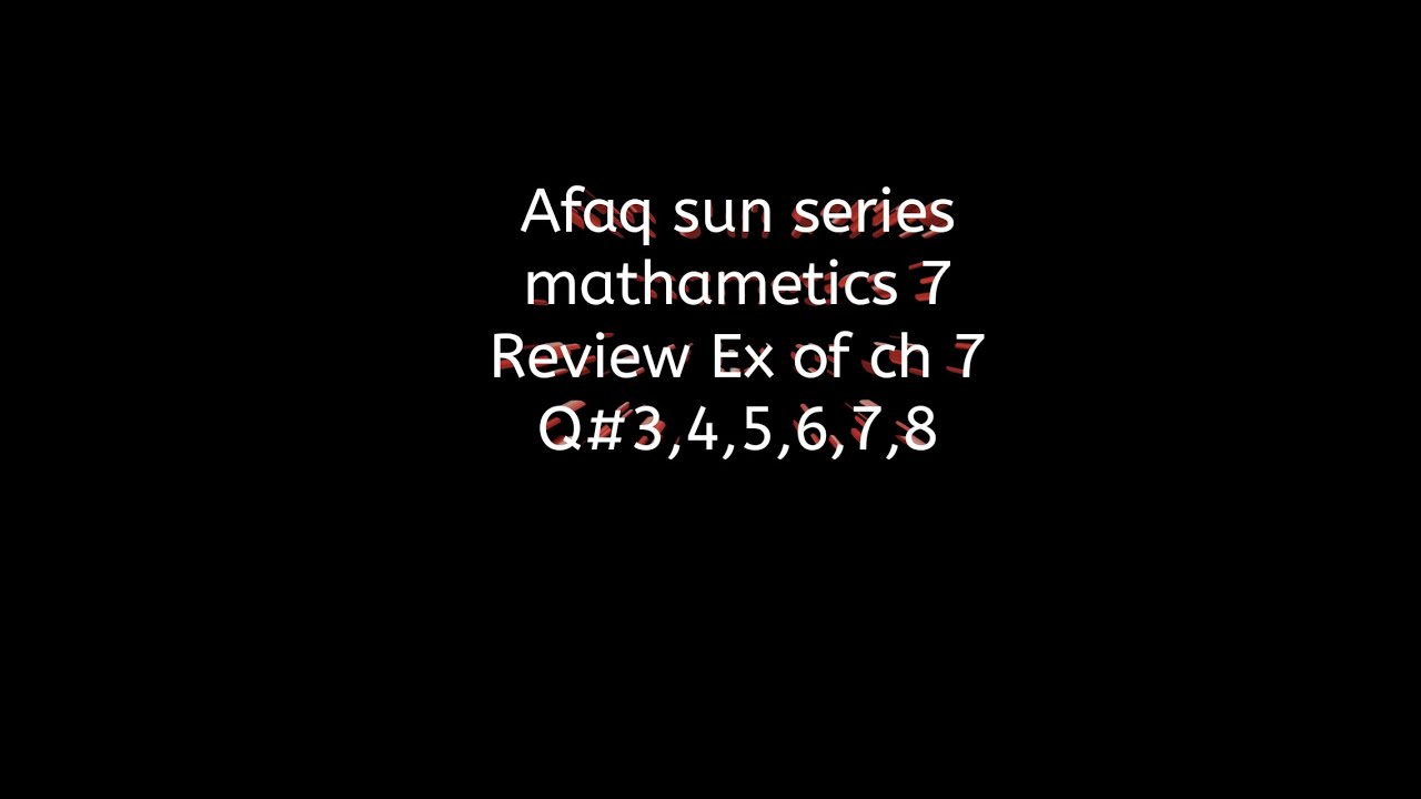 Afaq sun series math class 7 || Review exercise of ch # 7 || Q # 3,4,5,6,7,8 - YouTube