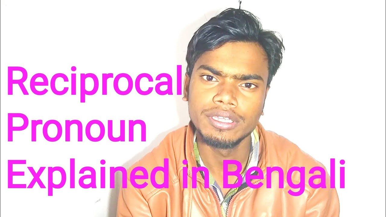 Reciprocal Pronoun In Bengali UjjwalArs YouTube reciprocal-pronoun-in-bengali-ujjwalars-youtube