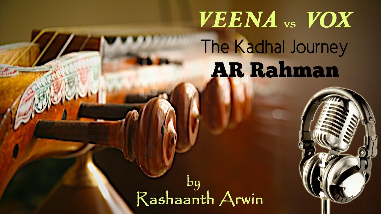 Veena Vs Vox / AR Rahman / The Kadhal Journey Ft. Rashaanth Arwin/ Ashwin Sripad - YouTube Music