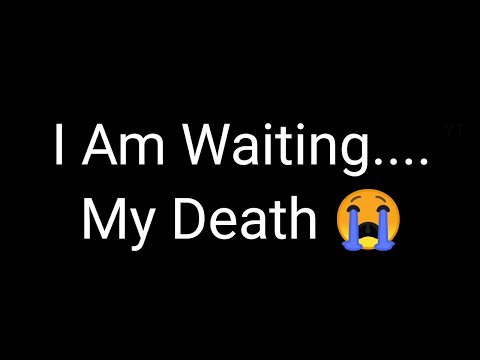 I am Waiting My Death 😭 | New Sad Whatsapp Status For All