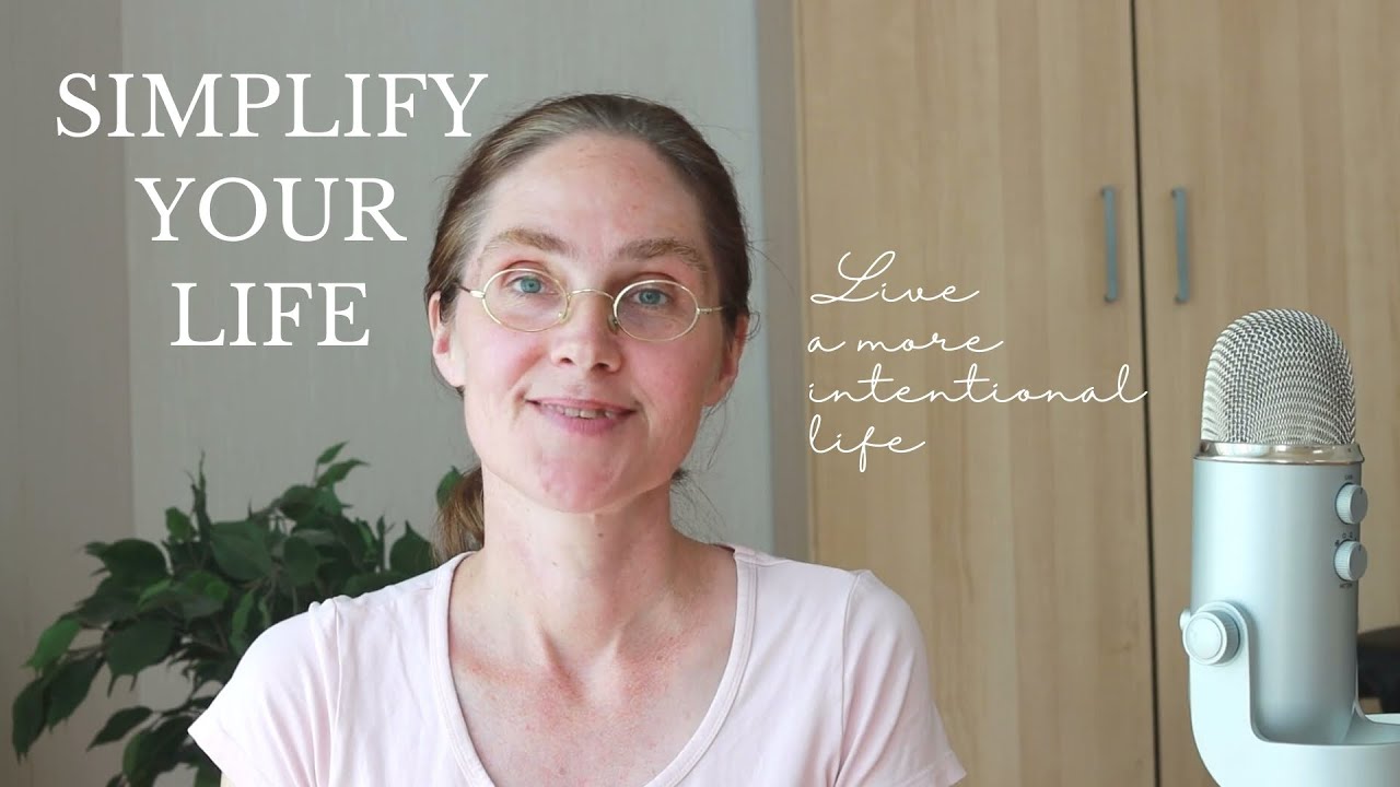 How To Simplify Your Life And Live More Intentionally YouTube how-to-simplify-your-life-and-live-more-intentionally-youtube