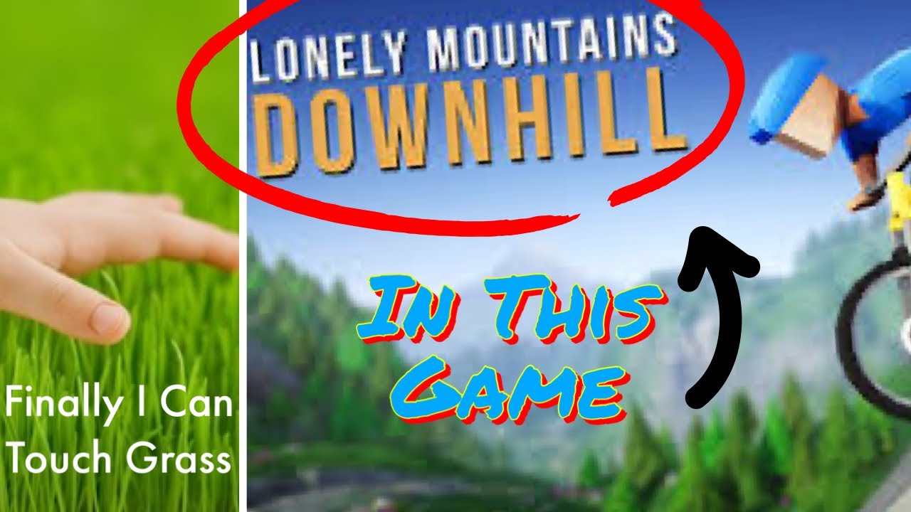 We Will Virtually Touch Grass In Lonely Mountains Downhill - YouTube