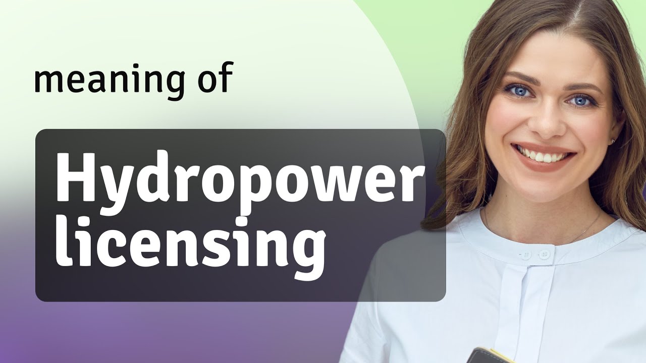 Harnessing Water's Power: Understanding Hydropower Licensing - YouTube