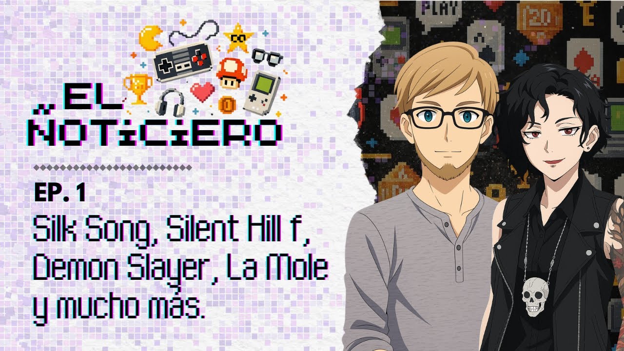 El Ñoticiero Ep. 1 - Silk Song, Silent Hill f, Demon Slayer, La Mole y ...