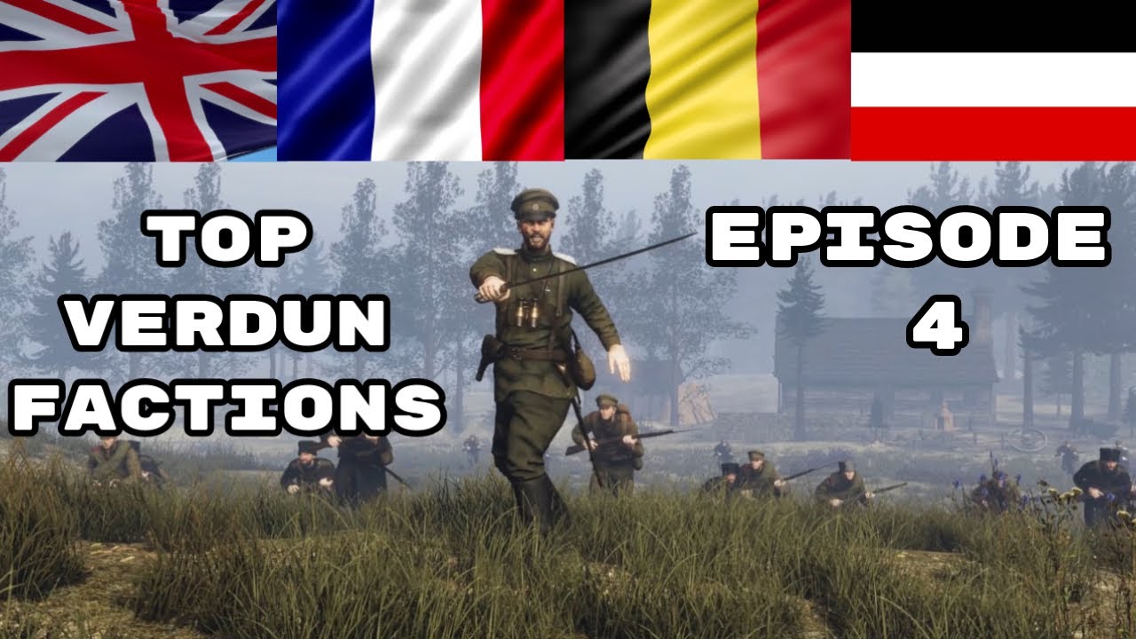 VERDUN TOP FACTIONS/REGIMENTS/Episode 4 WW1 Game Series 1914-1918 - YouTube
