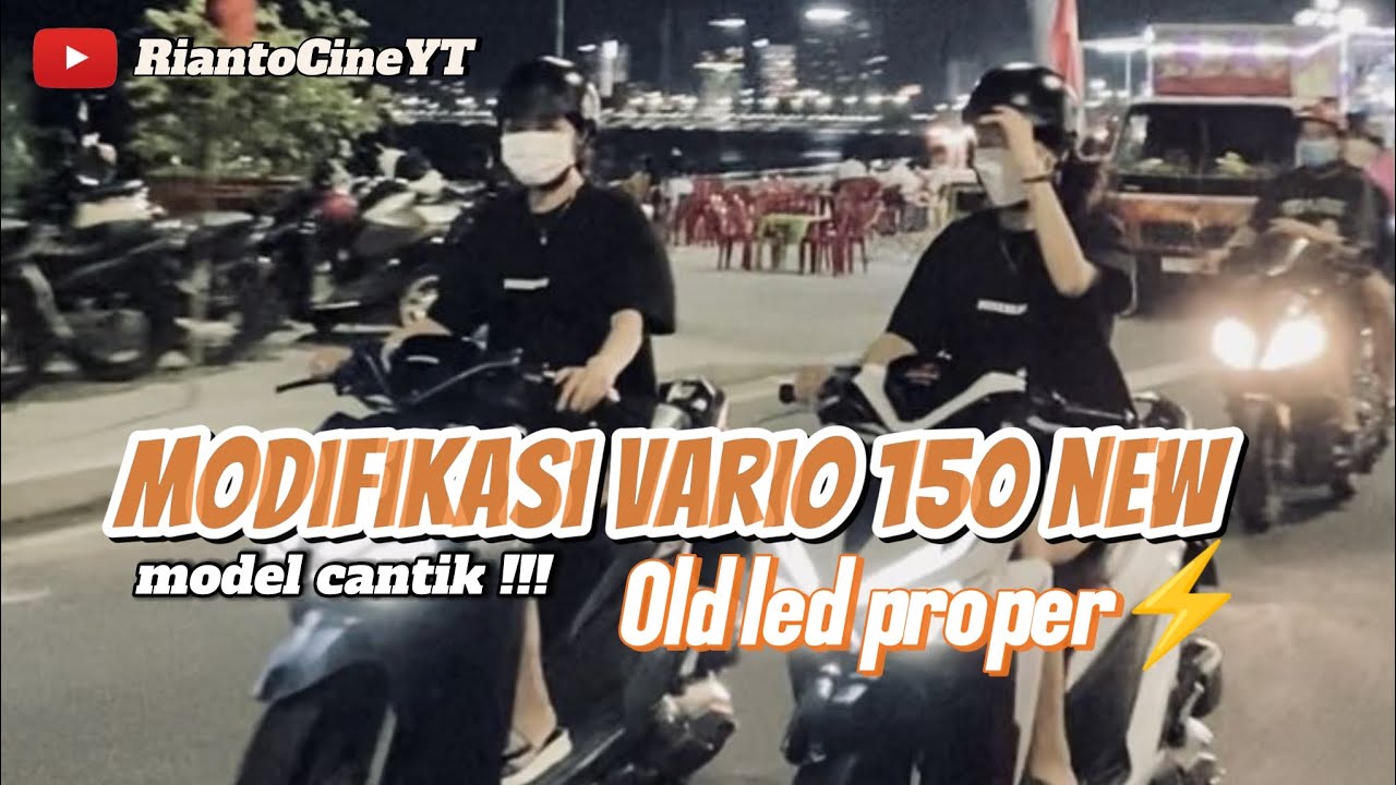 MODIFIKASI VARIO 150 NEW | Old Led Proper⚡ - YouTube