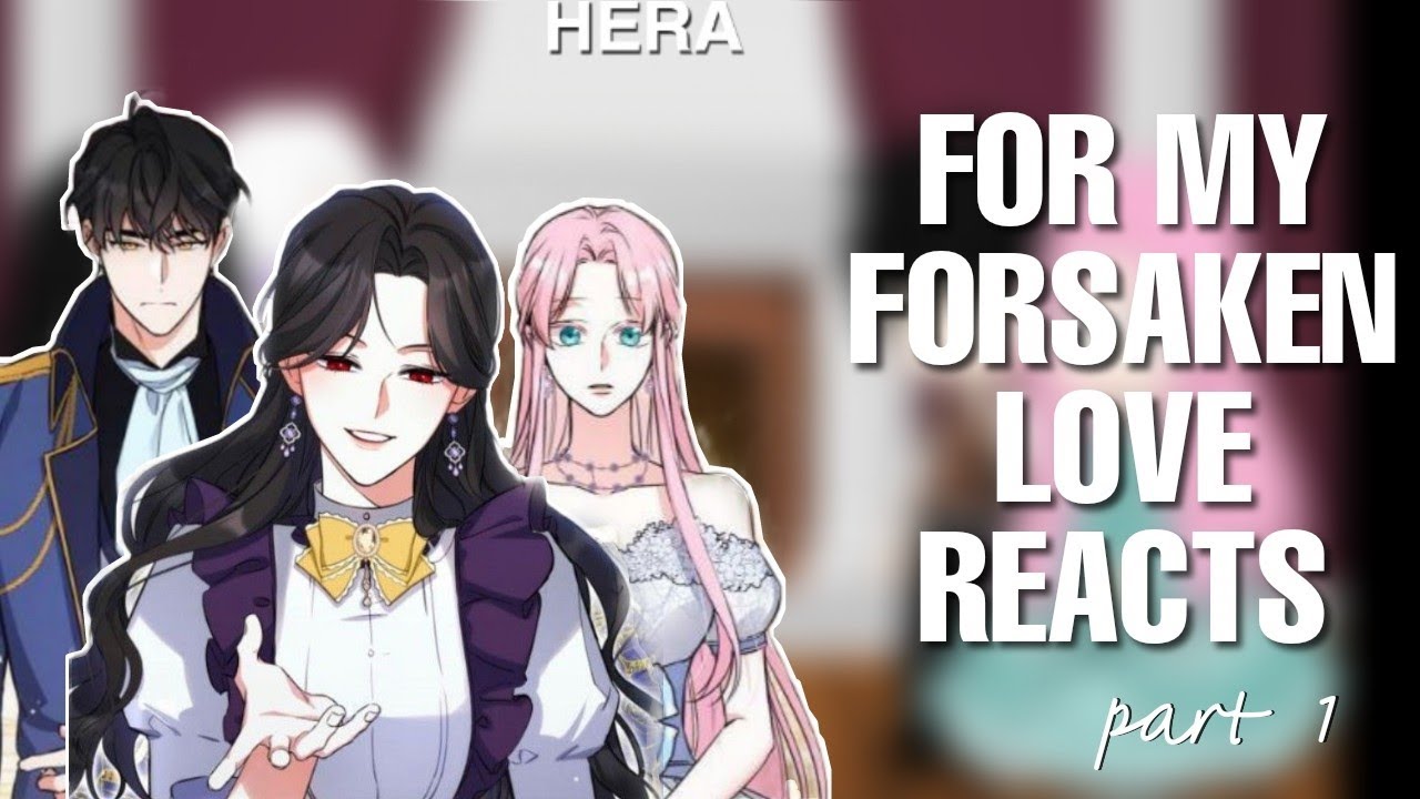 For My Forsaken Love react to /part 1/2 -spoilers-videos aren't mine ...