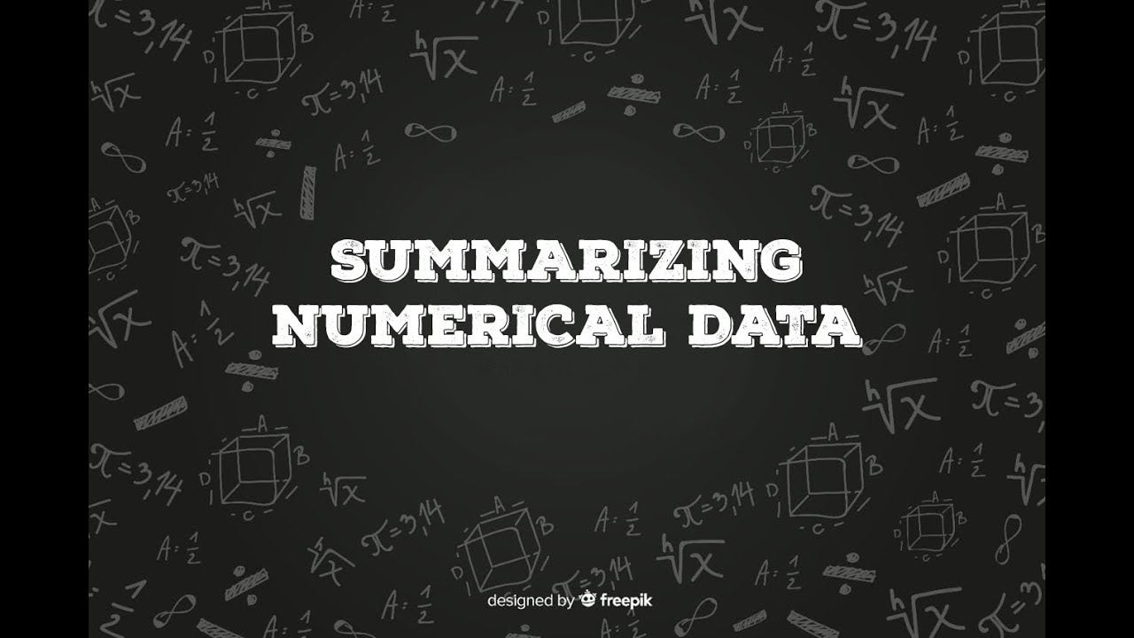 Summarizing Numerical Data Youtube