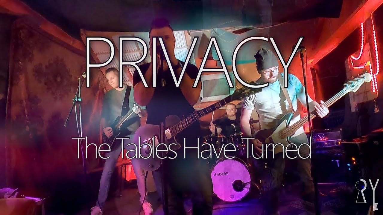 PRIVACY - THE TABLES HAVE TURNED (Band Rehearsal Music Video) - YouTube