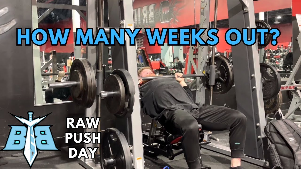 Weeks Out? | RAW PUSH DAY - YouTube