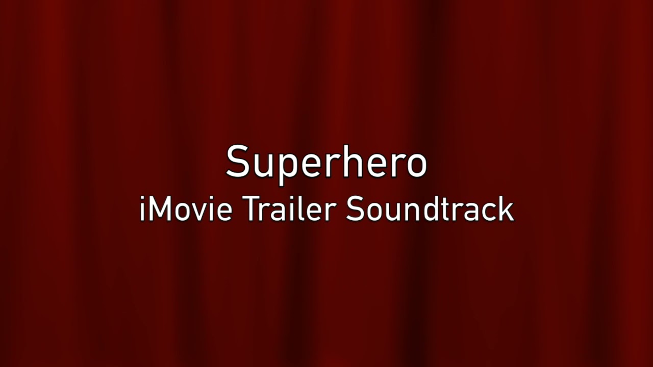 Superhero | iMovie Trailer Soundtrack | iSoundsPro - YouTube