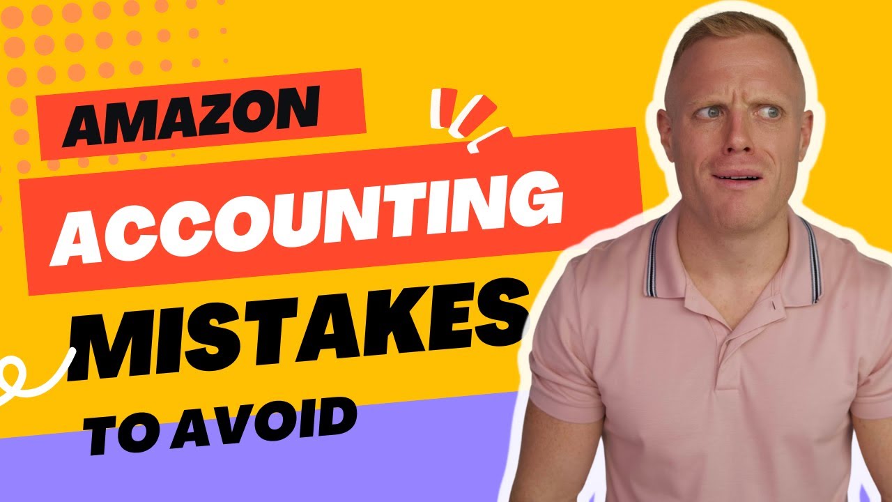 Top 5 Amazon Accounting Bookkeeping & Mistakes!! ⚠️ (FBA SELLERS AVOID ...