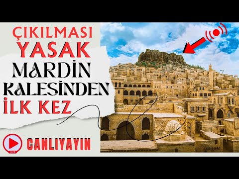 ÇIKILMASI YASAK OLAN MARDİN KALESİ'NDEN CANLI YAYIN / İLK KEZ / Talha Uğurluel