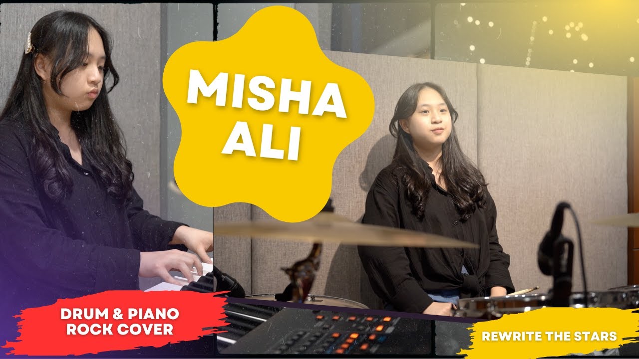 MISHA ALI || THE GREATEST SHOWMAN - REWRITE THE STARS (Drum & Piano ...