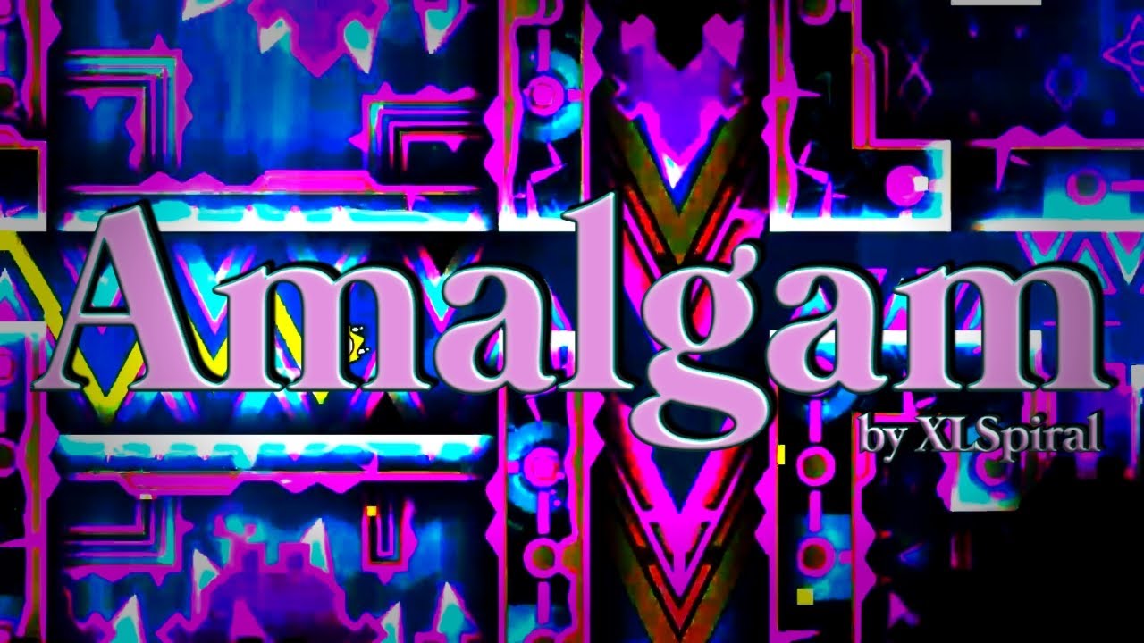 (On Stream, 187th Extreme Demon) Amalgam by XLSpiral 100% / Geometry ...