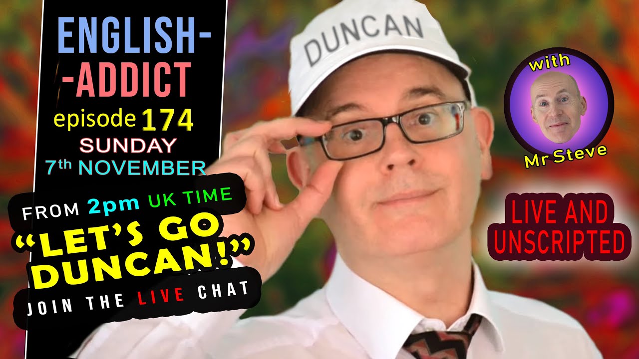 "Let's Go Mr Duncan!" / English Addict Live Chat and Fun Learning / Sun ...