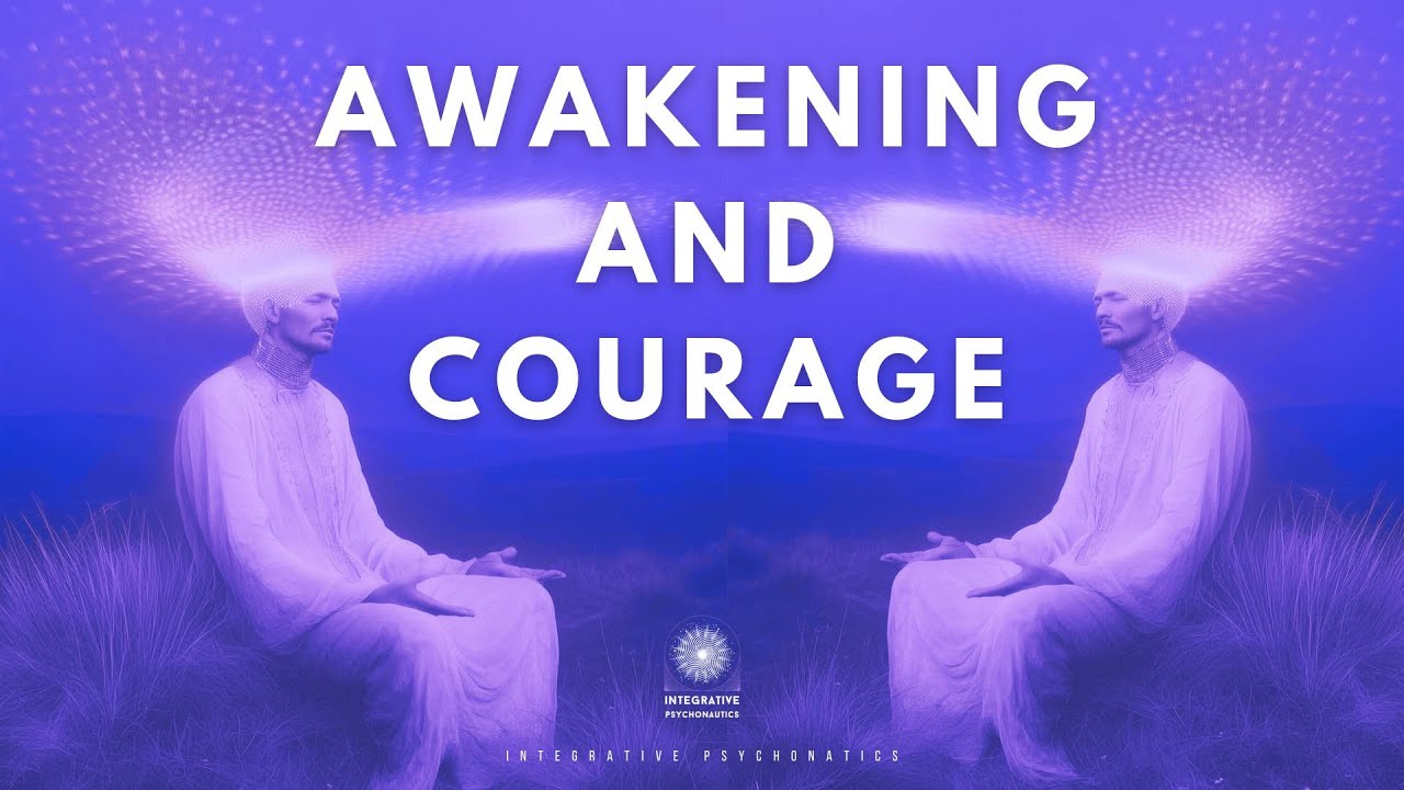 Cultivating Courage and Compassion on Your Awakening Journey - YouTube