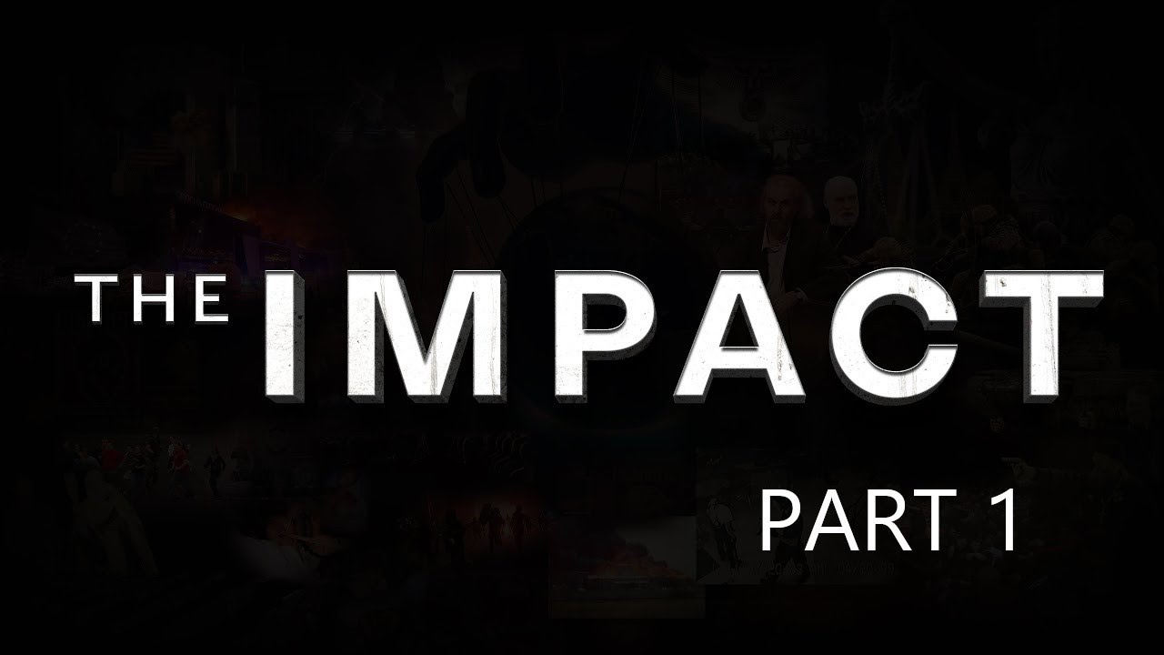 The IMPACT | Groundbreaking Documentary | PART 1 - YouTube