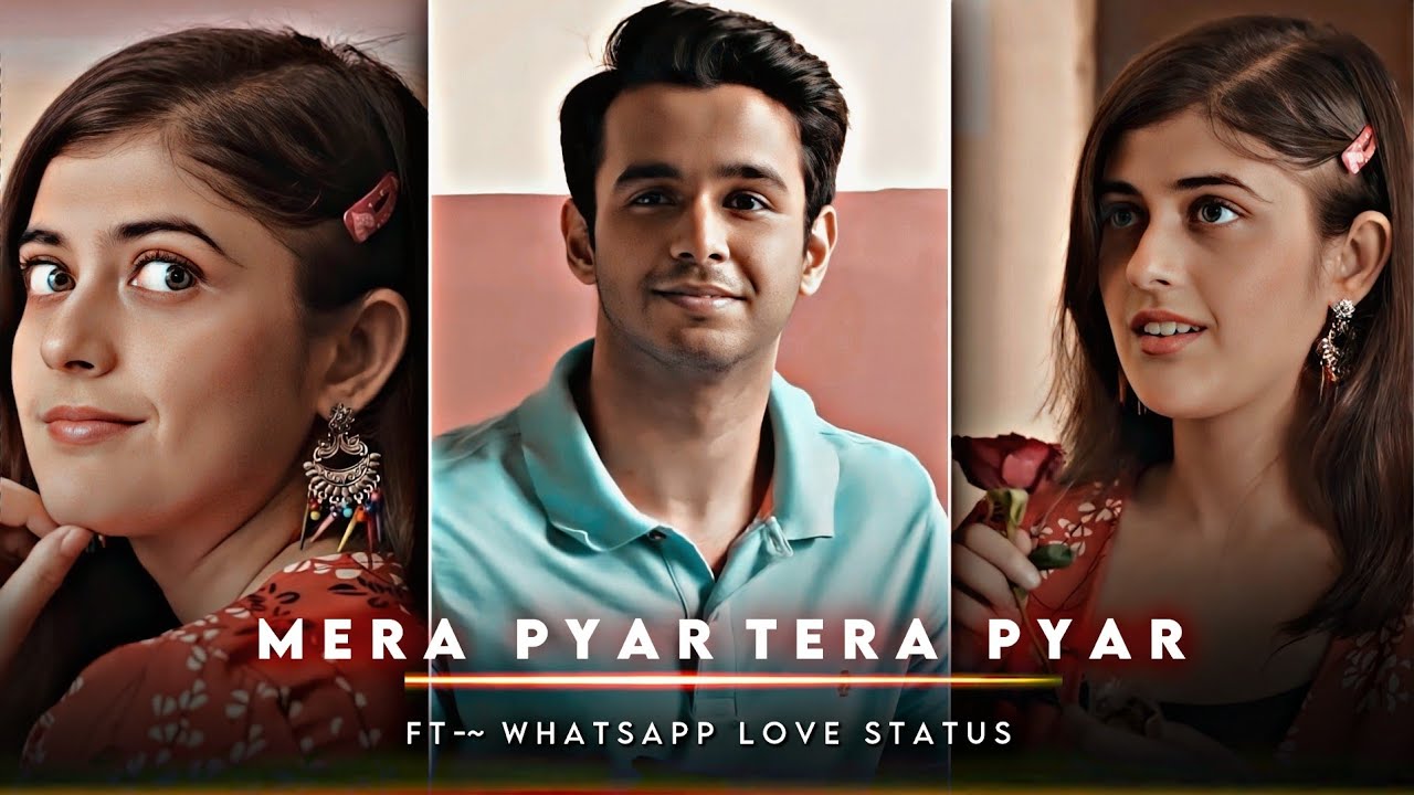 Mera Pyar Tera Pyar | Ft~ Whatsapp Love Status | efx Status | Trending ...