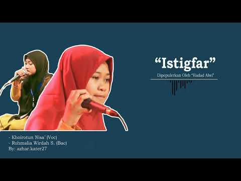 ISTIGHFAR (Astaghfirullah....) Khirotun Nisa' \