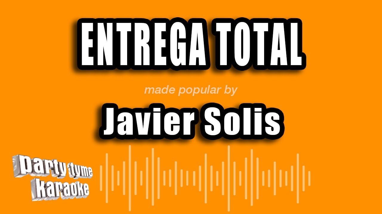 Javier Solis - Entrega Total (Versión Karaoke) - YouTube
