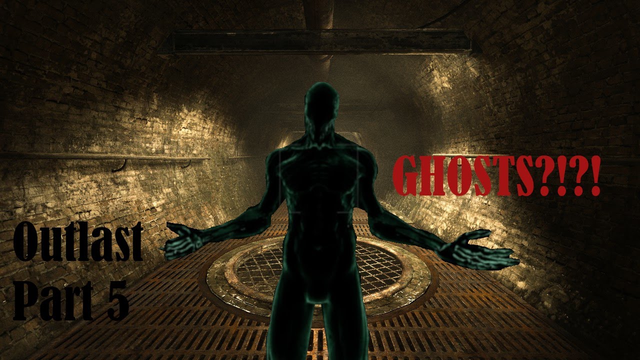 Outlast Gameplay Part 5 | THERE ARE GHOSTS IN THIS GAME?!?! - YouTube