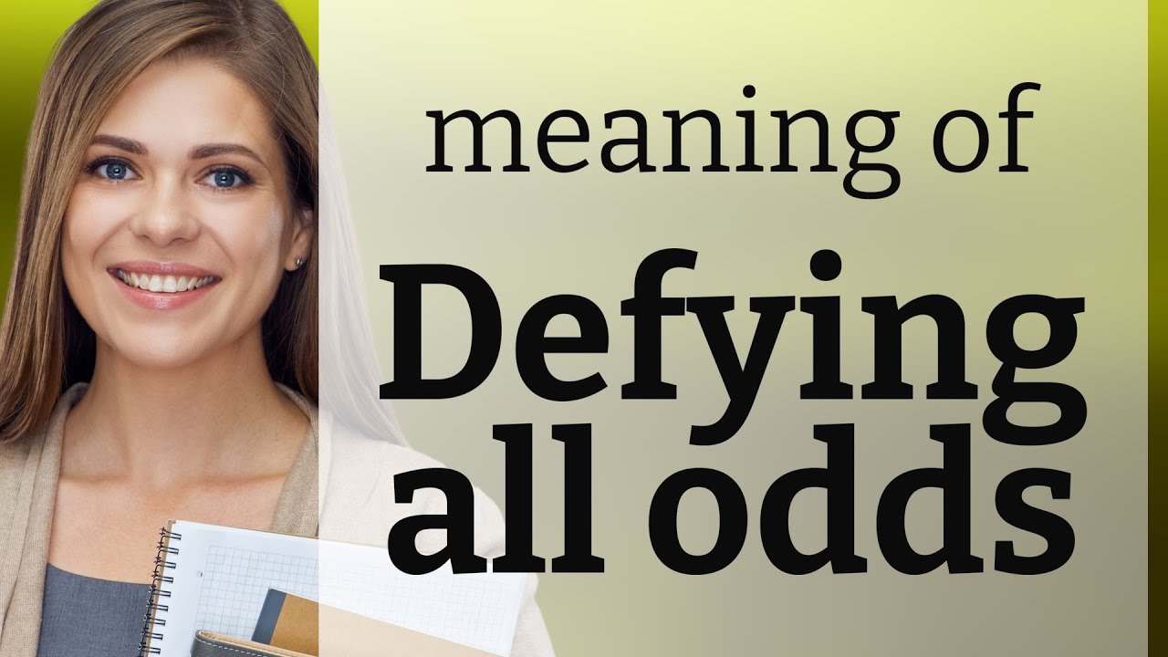 Defying All Odds: Understanding an Inspirational Phrase - YouTube