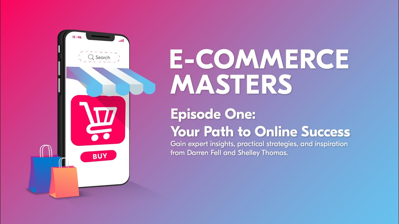 Your Path to Online Success | E-Commerce Masters: Episode One - YouTube