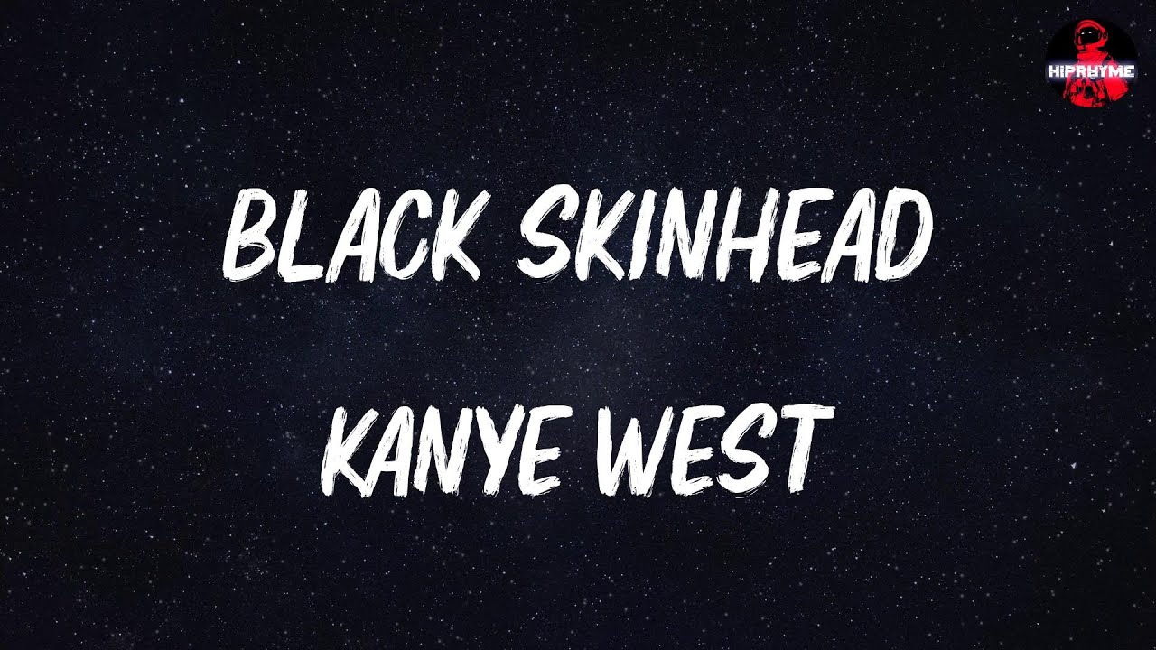 Kanye West ~ Black Skinhead | Lil Mosey, Fbg Cash - YouTube