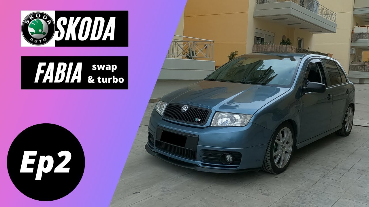 skoda fabia||swap&turbo Ep2 - YouTube