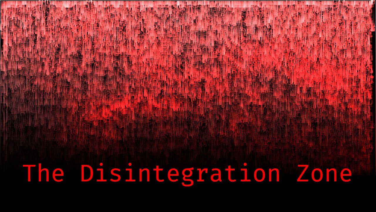 The Disintegration Zone - YouTube