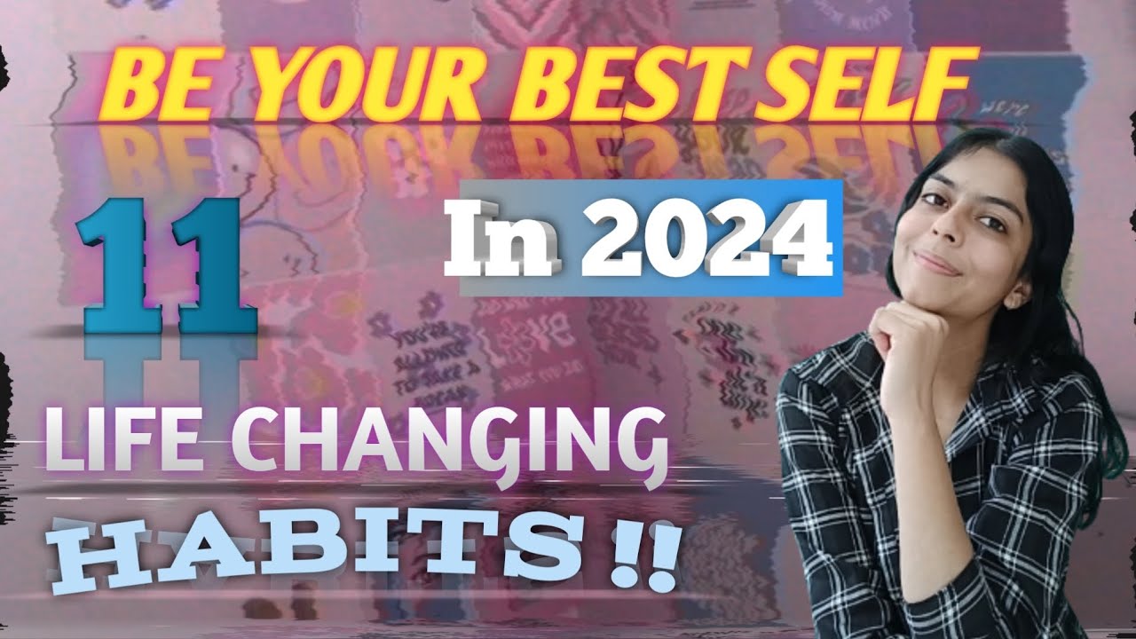 BE YOUR BEST VERSION IN 2024 !! 11 habits for a happy life - YouTube