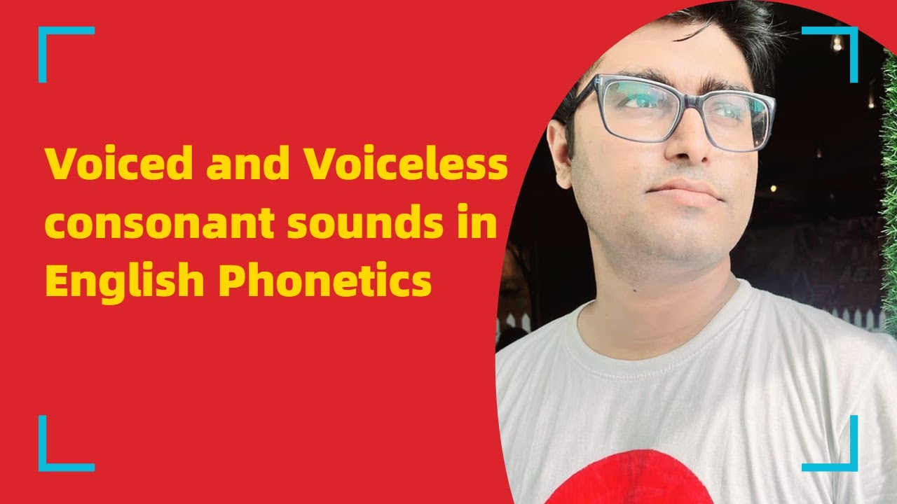 Voiced and Voiceless consonant sounds in English phonetics - YouTube
