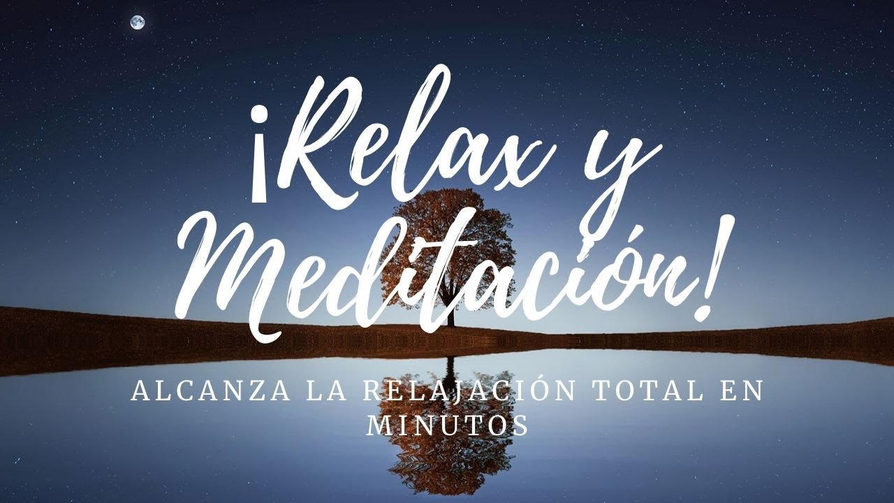 Música Relajante para Meditar | Música de Relajación y Meditación ...