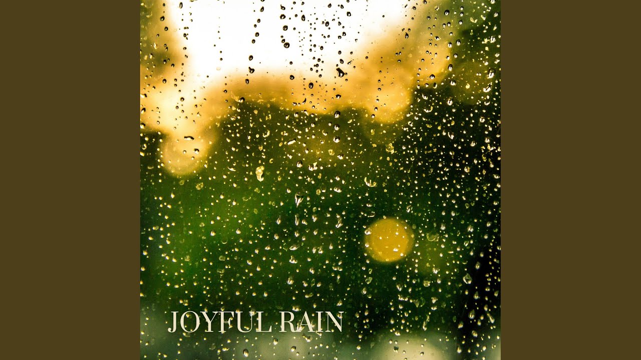 Joyful Rain - YouTube