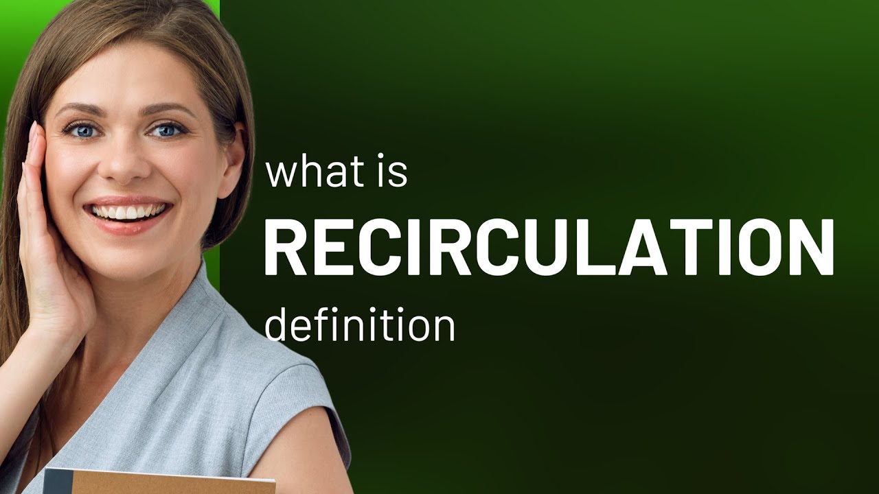 Recirculation | what is RECIRCULATION meaning - YouTube