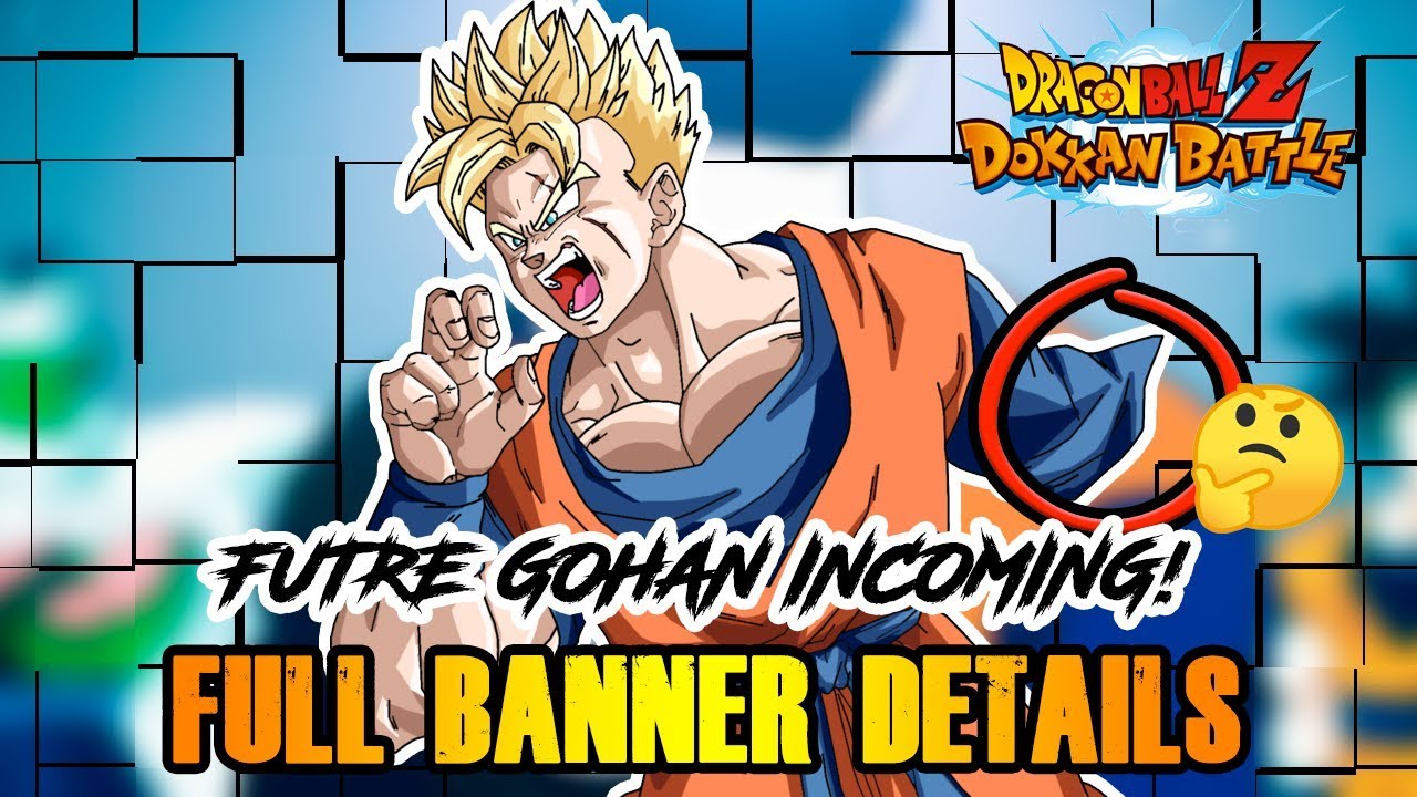 FULL BANNER DETAILS ON FUTURE GOHAN!! IS IT WORTH SUMMONING FOR ...