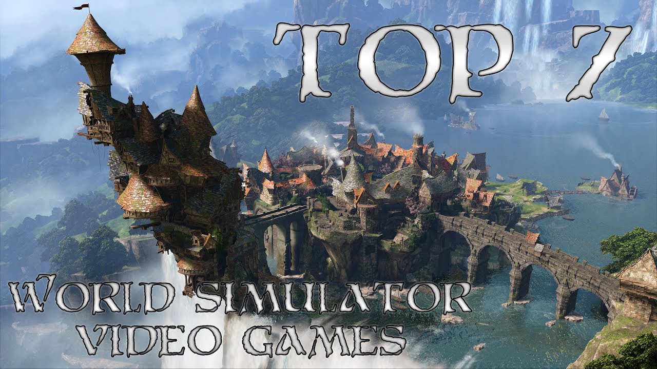Top 7 World Simulator Games - YouTube