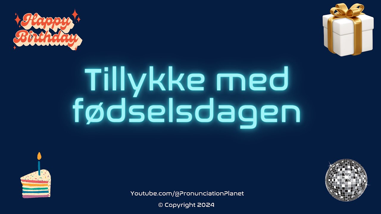 How to Pronounce 🎈 Tillykke med fødselsdagen in Danish? (CORRECTLY ...