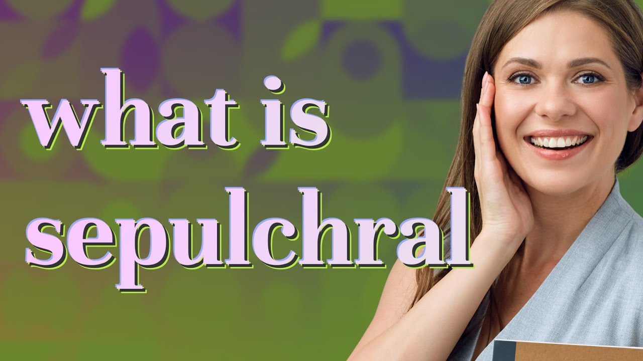 Sepulchral | meaning of Sepulchral - YouTube