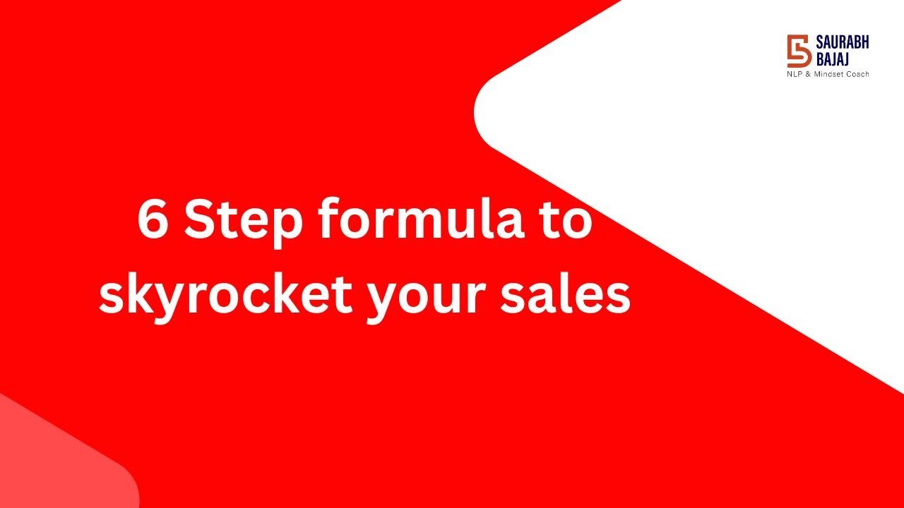 6 Step formula to skyrocket your sales by Saurabh Bajaj! - YouTube