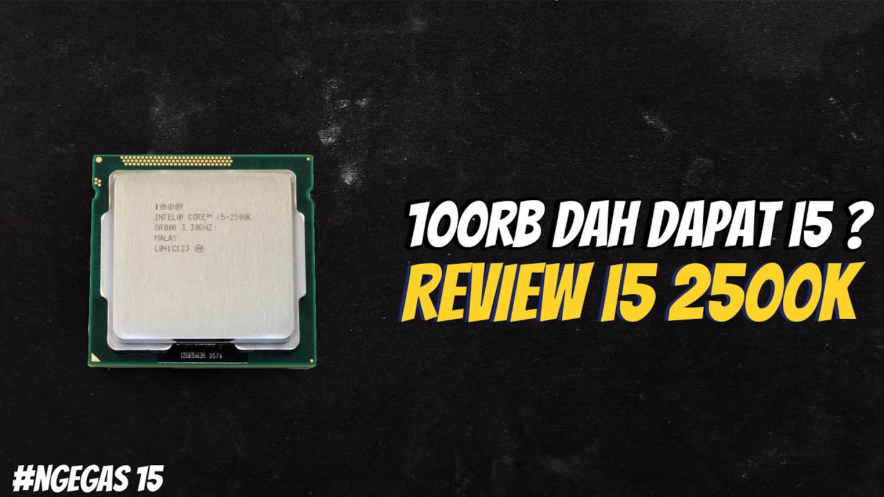 i5 Udah murah ? Review Intel Core i5 2500K - YouTube