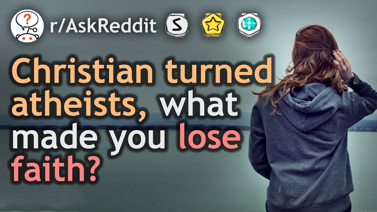 Ex-Christians Share What Made Them ATHEIST (r/AskReddit Top Posts ...