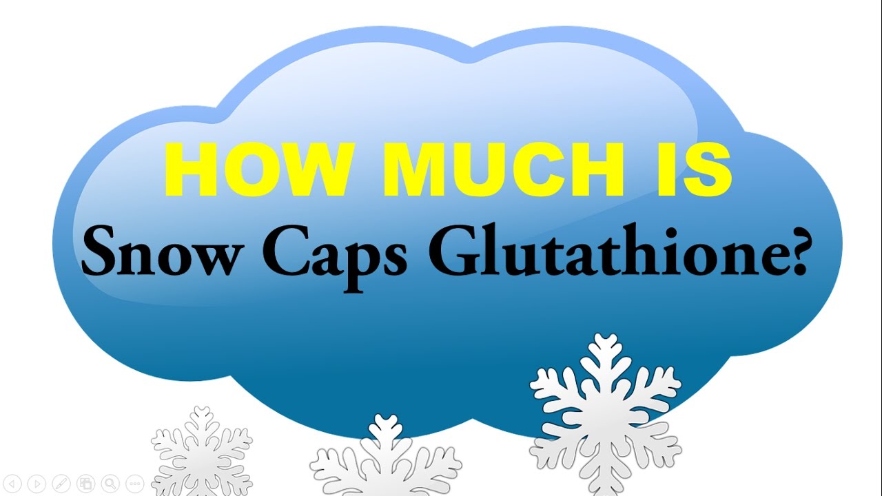 How Much is Snow Caps Glutathione - YouTube