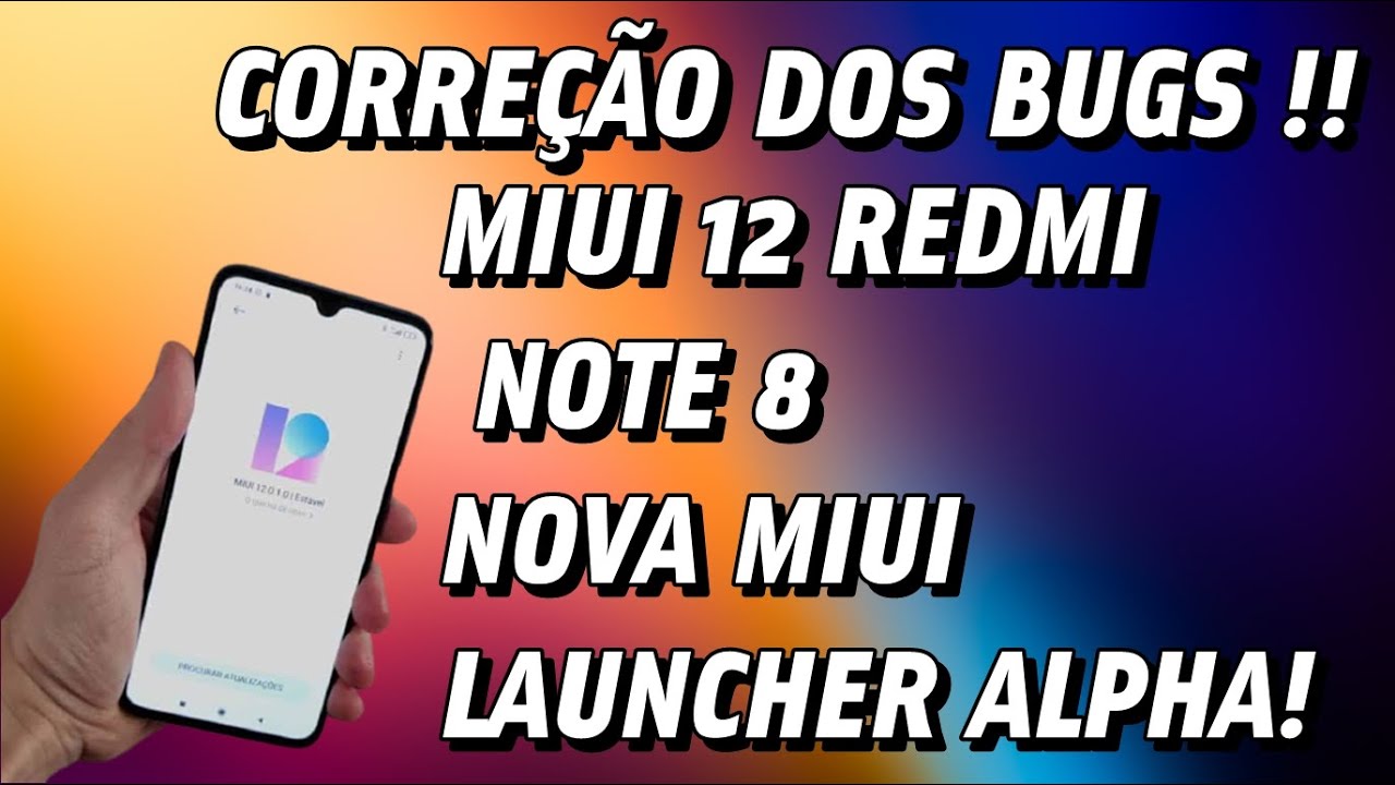 REDMI NOTE 8 - CORREÇÃO DOS BUGS MIUI 12 - NOVA LAUNCHER ALPHA !! - YouTube