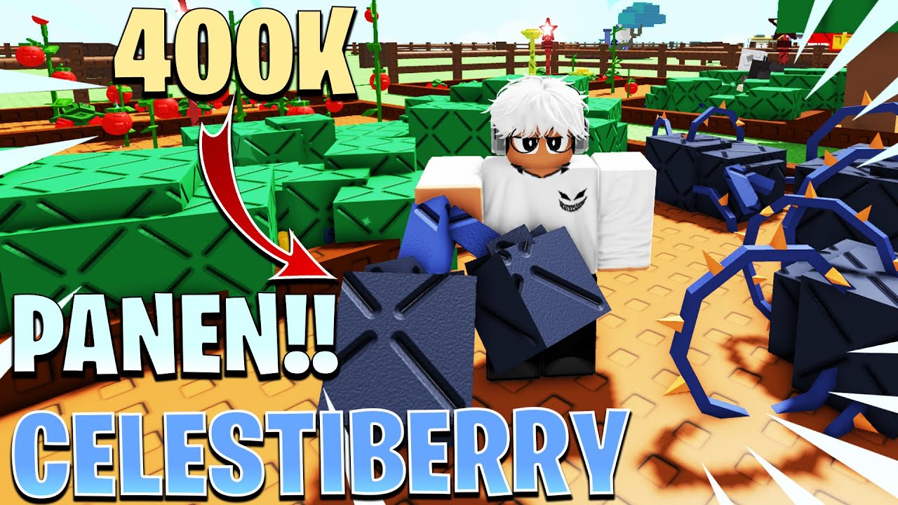 WOW!! DAPAT 400K!!1 PANEN CELESTIBERRY PERTAMAKU!! - Grow a Garden ...