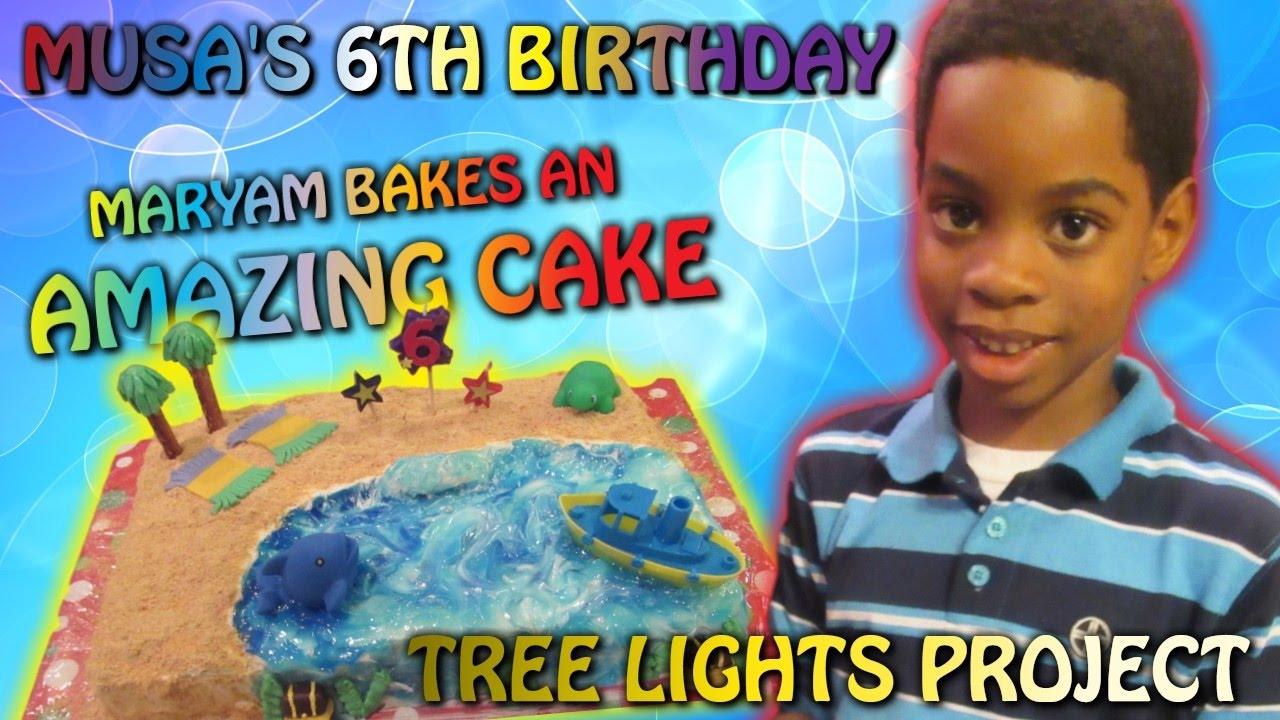 Musa's 6th Birthday 🎉 | Maryam's Bakes An Amazing Cake🎂 | Tree Lights ...