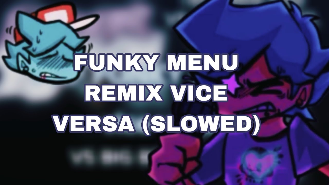 #fnf #bigbrother Funky menu Remix Vice versa slowed)💙 - YouTube