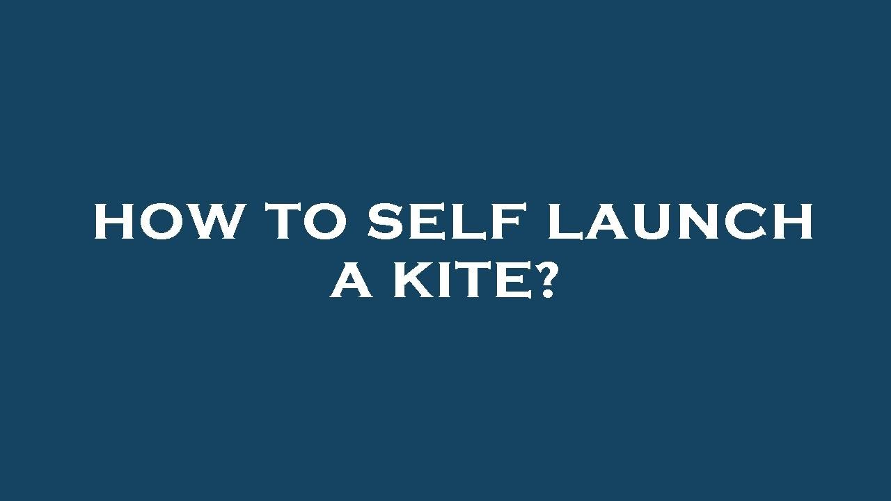 How to self launch a kite? - YouTube